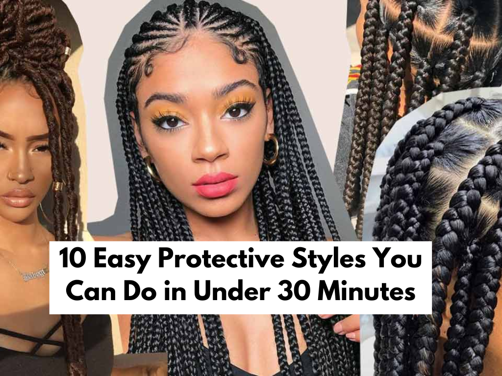 15 Easy Protective Styles You Can Do in Under 30 Minutes - YogHair